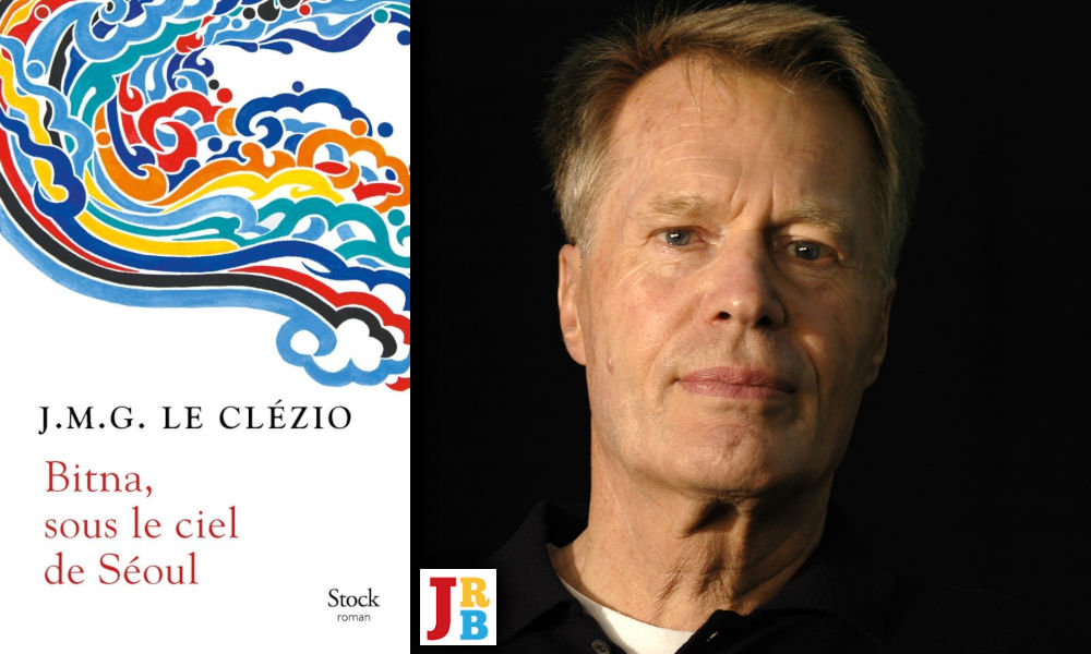 Seoul and Sky: JMG Le Clézio’s new novel, Bitna, sous le ciel de Séoul ...